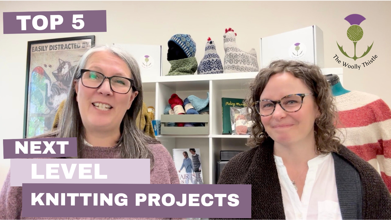 5 Next Level Knitting Projects – The Woolly Thistle