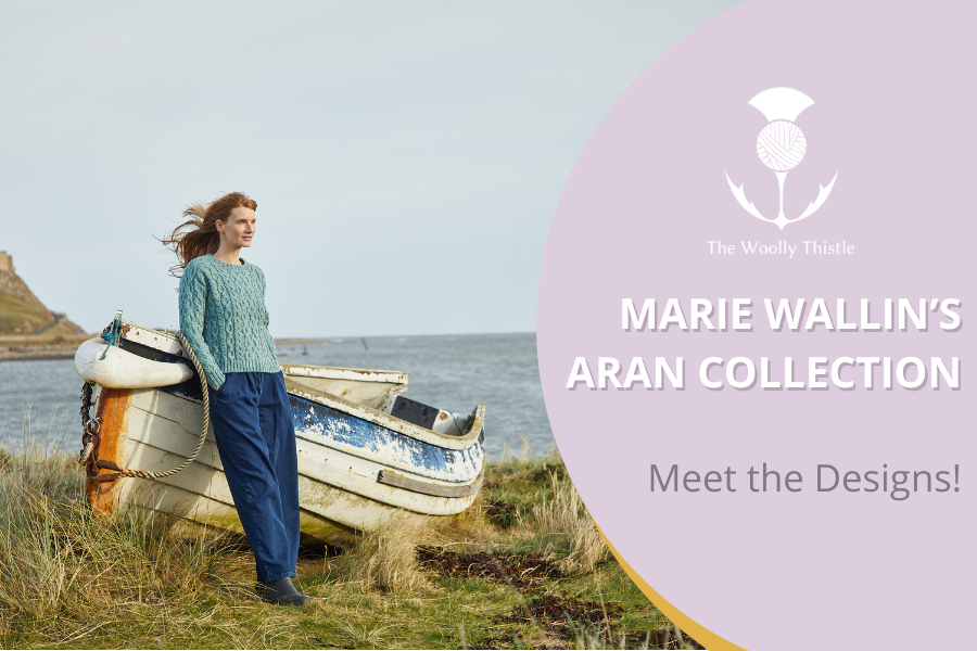 Marie Wallin's Aran Collection: Meet the Designs! – The Woolly Thistle